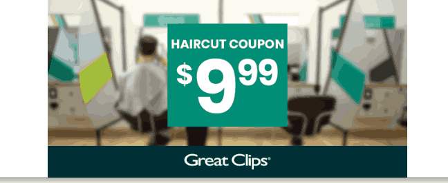 Great Clips $9.99 Haircut Coupons - January 2025 - Try New Coupon